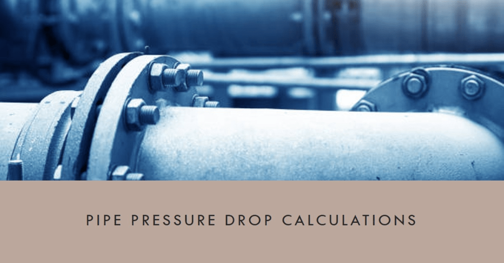 Pipe Pressure Drop Calculations: Essential Equations and Guidelines ...
